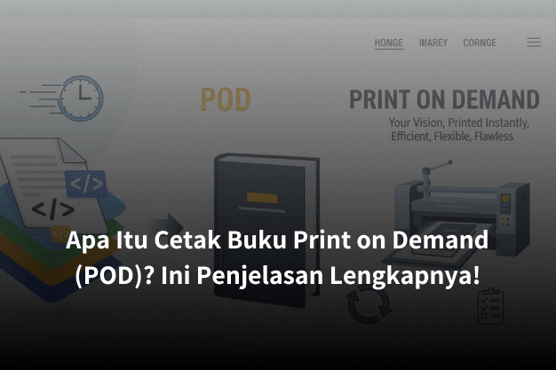 Apa Itu Cetak Buku Print on Demand (POD)? Ini Penjelasan Lengkapnya ...